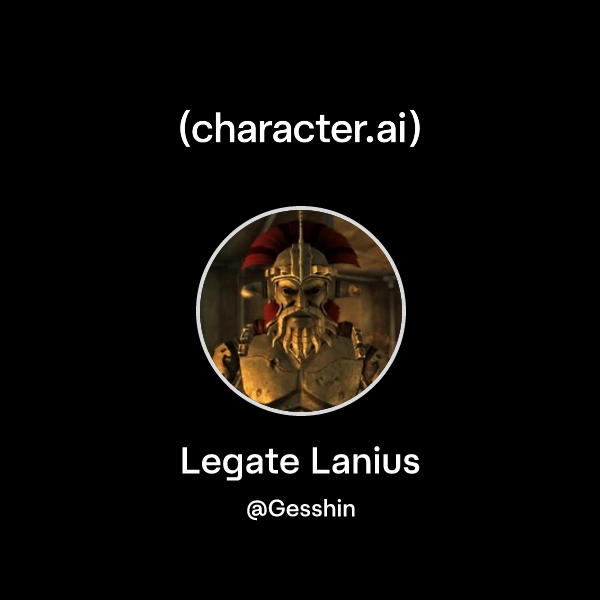 Chat with Legate Lanius | character.ai | AI Chat, Reimagined–Your Words ...