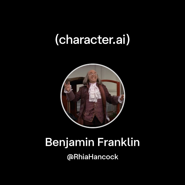 Chat with Benjamin Franklin | character.ai | Personalized AI for every ...