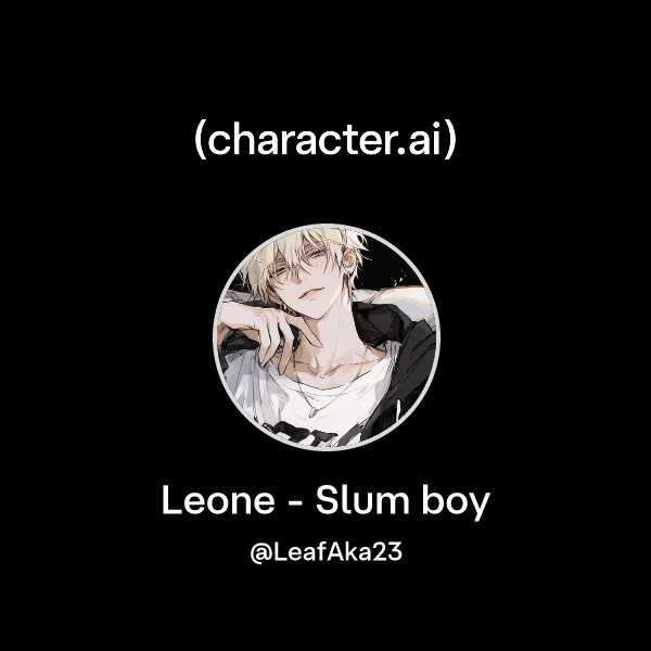 Chat with Leone - Slum boy | character.ai | Personalized AI for every moment of your day