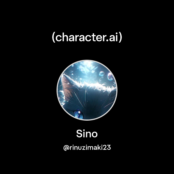 Chat with Sino | character.ai | Personalized AI for every moment of your day