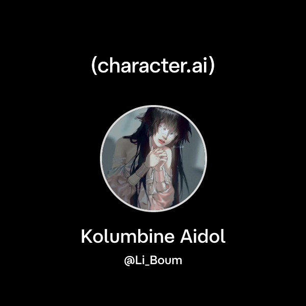 Chat with Kolumbine Aidol | character.ai | AI Chat, Reimagined–Your ...