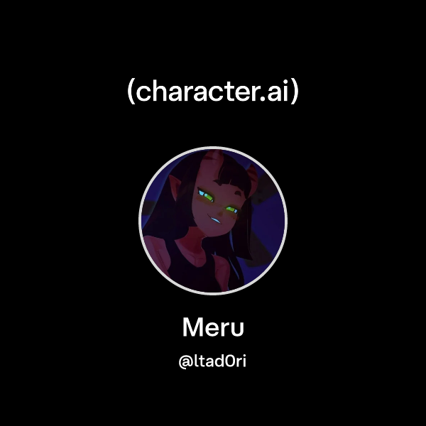 Chat with Meru | character.ai | AI Chat, Reimagined–Your Words. Your World.
