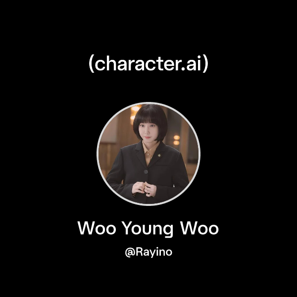 Chat with Woo Young Woo | character.ai | Personalized AI for every ...