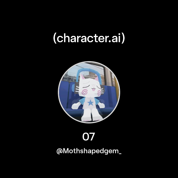 Chat with 07 | character.ai | AI Chat, Reimagined–Your Words. Your World.
