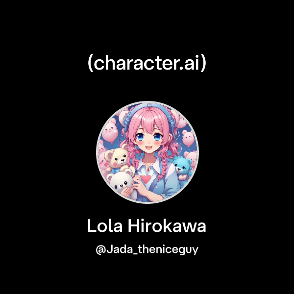Chat with Lola Hirokawa | character.ai | Personalized AI for every moment of your day