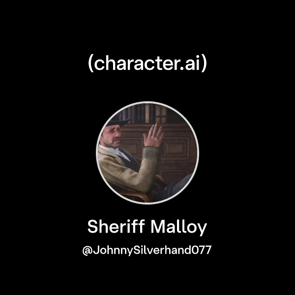 Chat with Sheriff Malloy | character.ai | AI Chat, Reimagined–Your ...