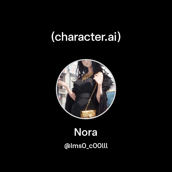 Chat with Nora | character.ai | Personalized AI for every moment of ...