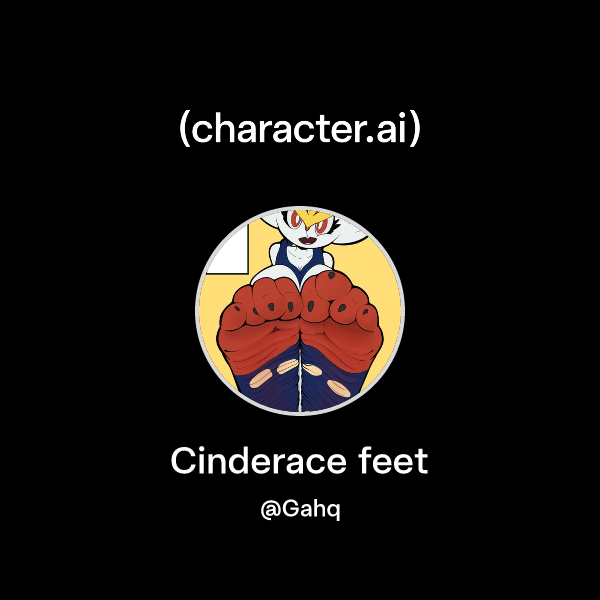 Chat with Cinderace feet | character.ai | AI Chat, Reimagined–Your ...
