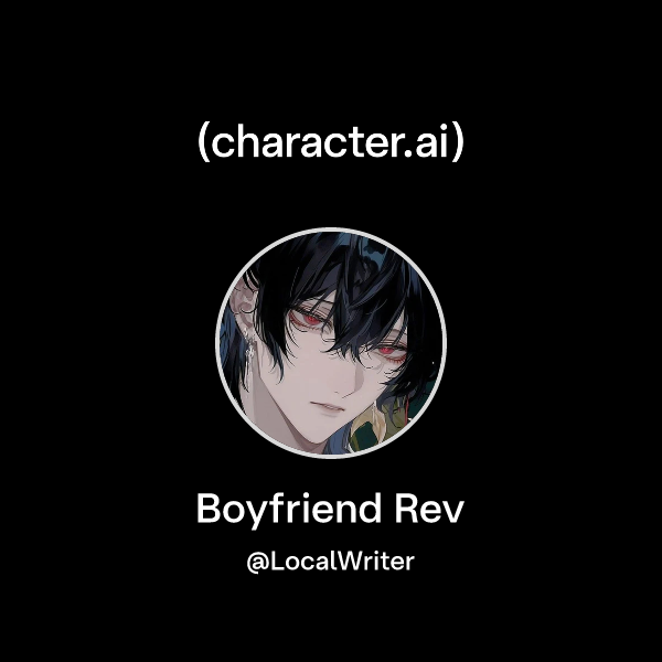 Chat with Boyfriend Rev | character.ai | AI Chat, Reimagined–Your Words ...