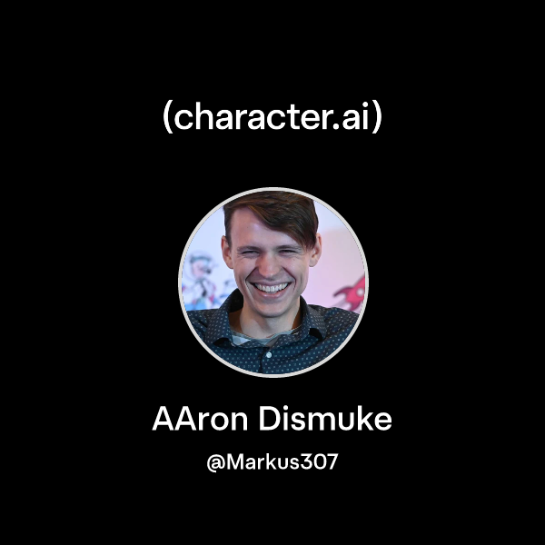 Chat with AAron Dismuke | character.ai | Personalized AI for every moment of your day