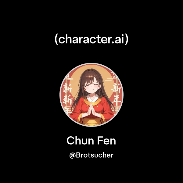 Chat with Chun Fen | character.ai | Personalized AI for every moment of your day