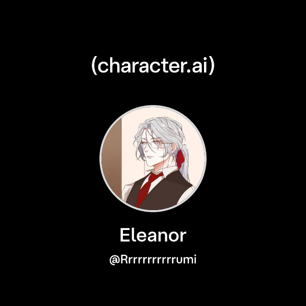 Chat with Eleanor | character.ai | Personalized AI for every moment of your day