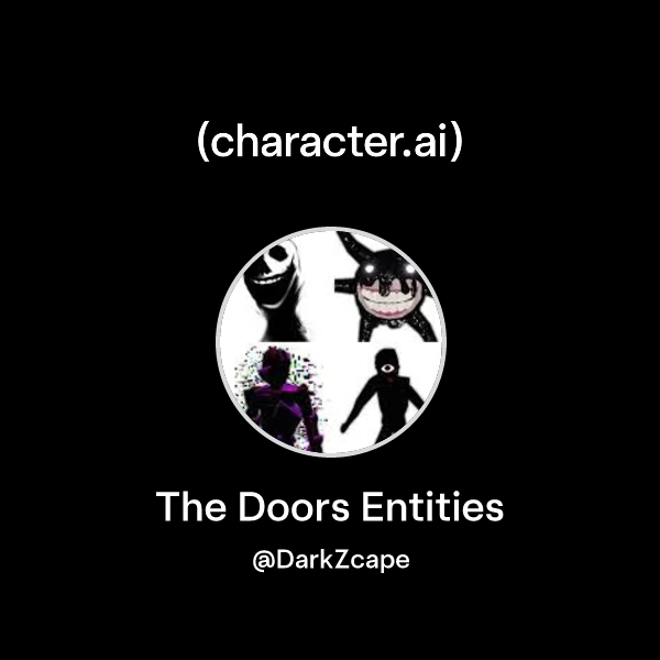 Chat with The Doors Entities | character.ai | AI Chat, Reimagined–Your ...