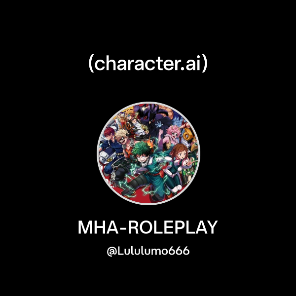 Chat with MHA-ROLEPLAY | character.ai | AI Chat, Reimagined–Your Words ...