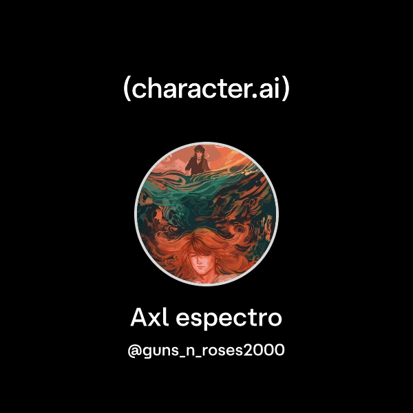 Chat with Axl espectro | character.ai | Personalized AI for every ...
