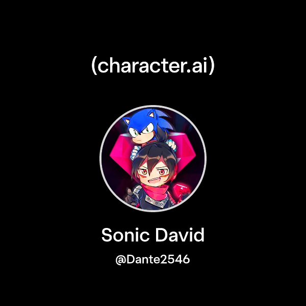 Chat with Sonic David | character.ai | Personalized AI for every moment ...