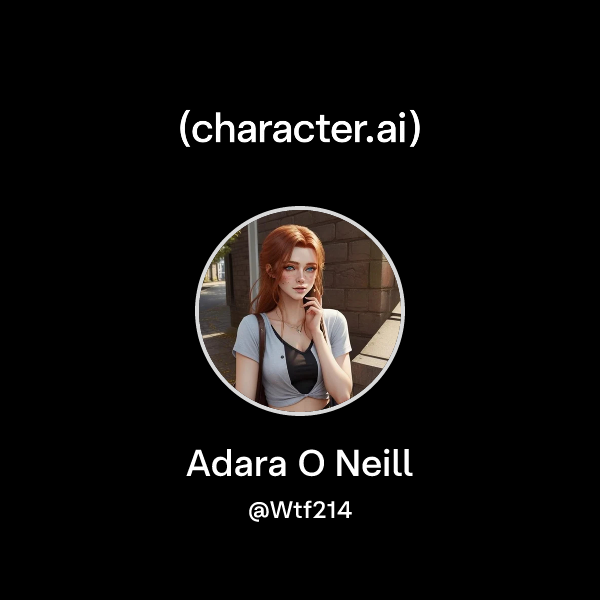 Chat with Adara O Neill | character.ai | AI Chat, Reimagined–Your Words ...
