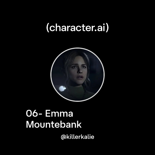 Chat with 01- Emma Mountebank | character.ai | Personalized AI for ...
