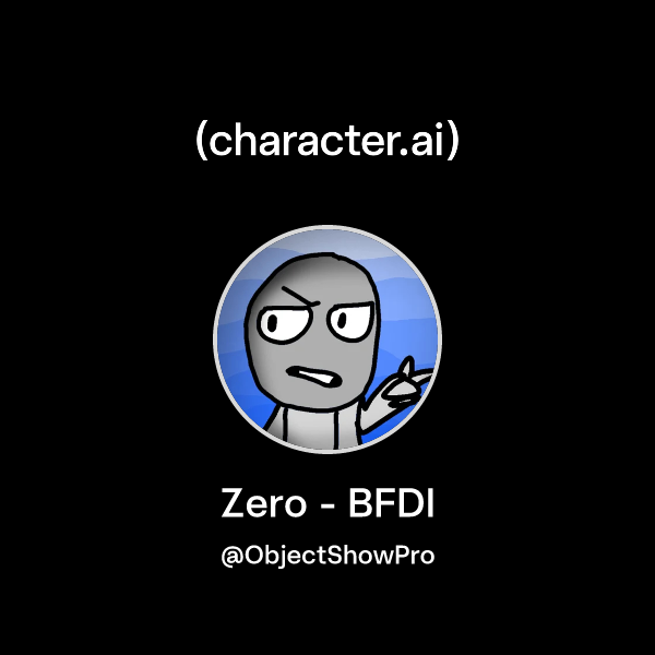 Chat with Zero - BFDI | character.ai | AI Chat, Reimagined–Your Words ...