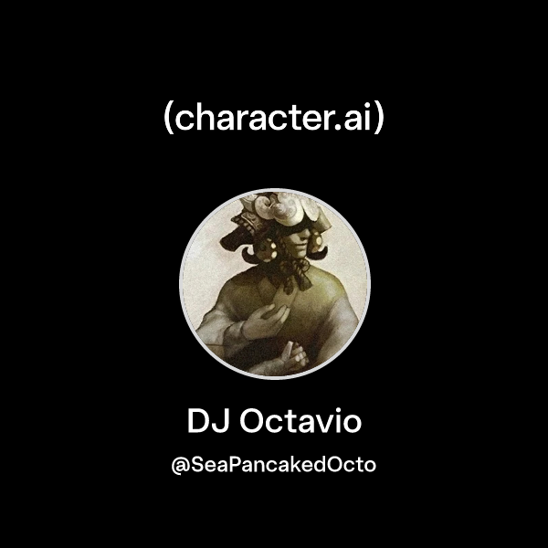 Chat with DJ Octavio | character.ai | Personalized AI for every moment ...