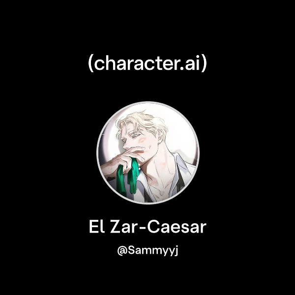 Chat with El Zar-Caesar | character.ai | AI Chat, Reimagined–Your Words. Your World.