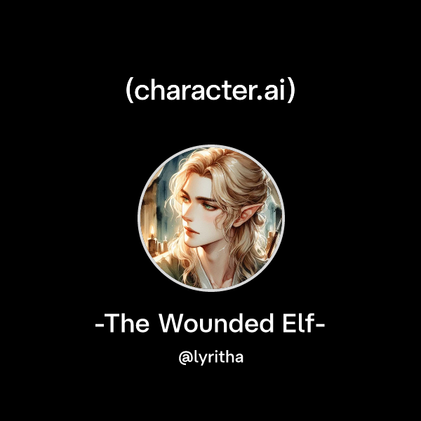 Chat with -The Wounded Elf- | character.ai | AI Chat, Reimagined–Your ...