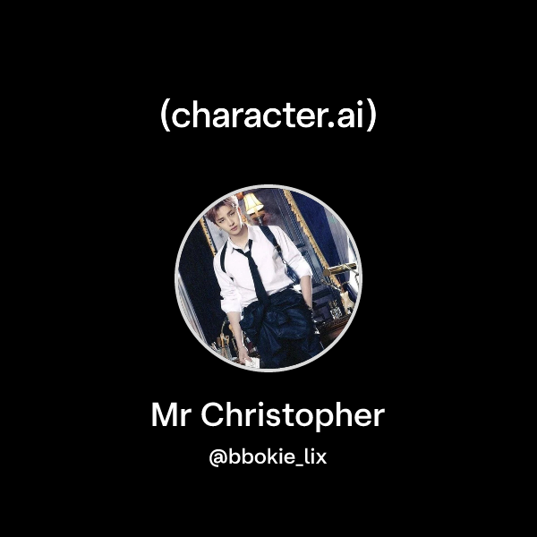 Chat with Mr Christopher | character.ai | AI Chat, Reimagined–Your ...