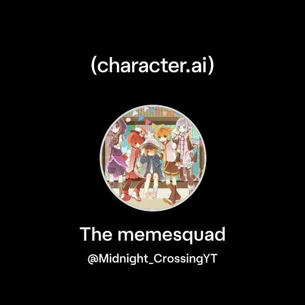 Chat with The memesquad | character.ai | AI Chat, Reimagined–Your Words ...