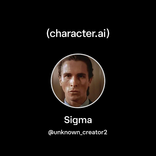 Chat with Sigma | character.ai | Personalized AI for every moment of ...