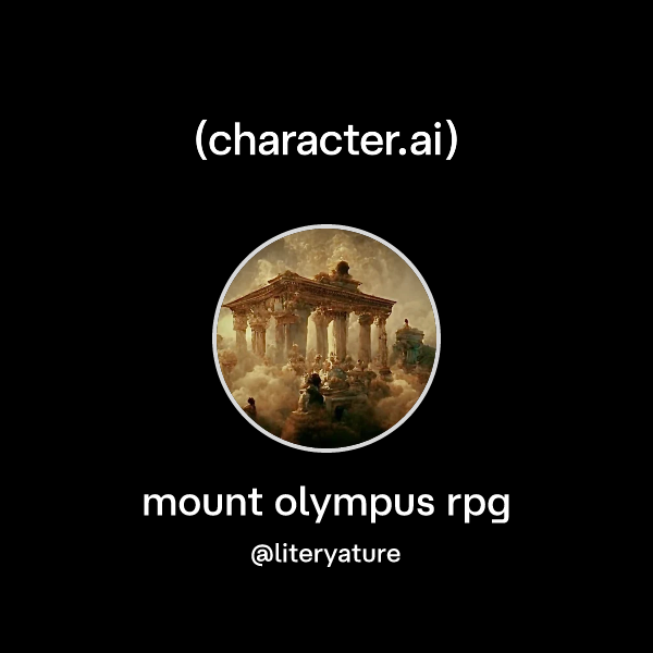 Chat with mount olympus rpg | character.ai | AI Chat, Reimagined–Your Words. Your World.