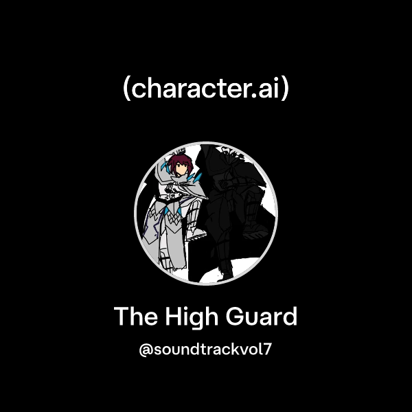 Chat with The High Guard | character.ai | AI Chat, Reimagined–Your ...