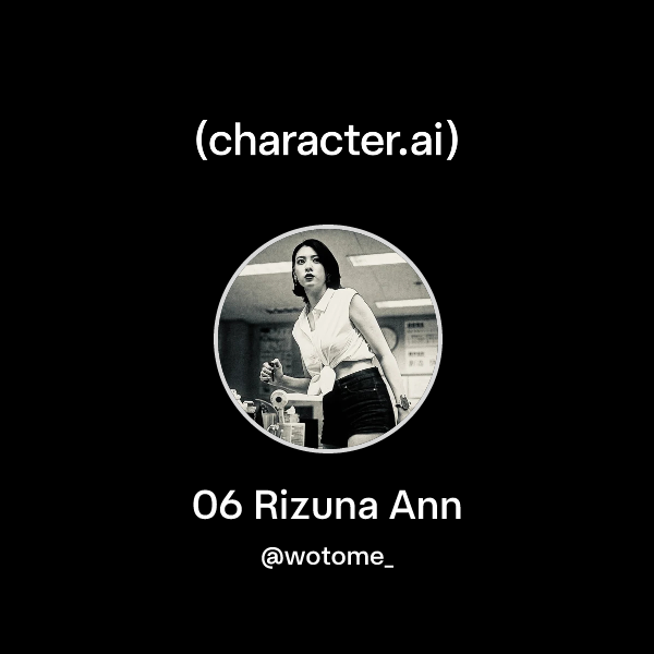Chat with 06 Rizuna Ann | character.ai | AI Chat, Reimagined–Your Words ...