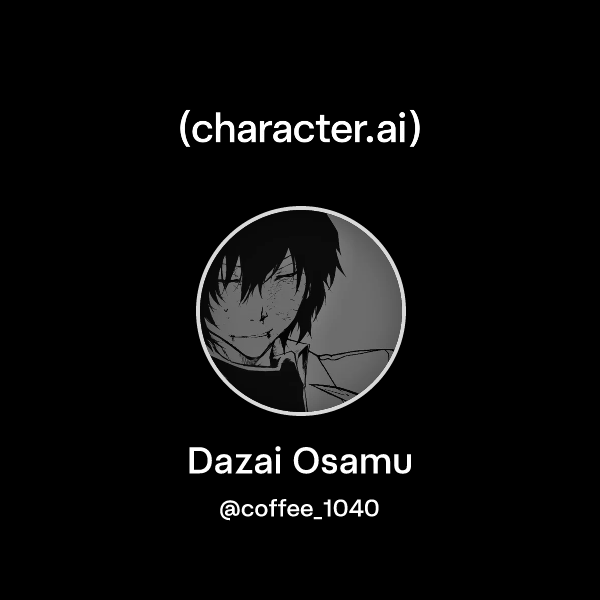 Chat with Dazai Osamu | character.ai | Personalized AI for every moment of your day
