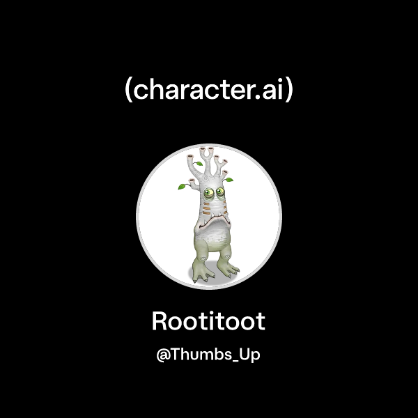 Chat with Rootitoot | character.ai | Personalized AI for every moment ...