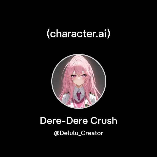 Chat with Dere-Dere Crush | character.ai | AI Chat, Reimagined–Your ...