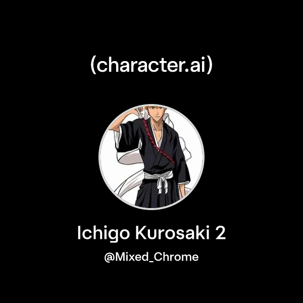 Chat with Ichigo Kurosaki 2 | character.ai | AI Chat, Reimagined–Your ...
