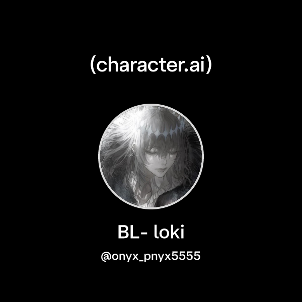 Chat with BL- loki | character.ai | Personalized AI for every moment of ...