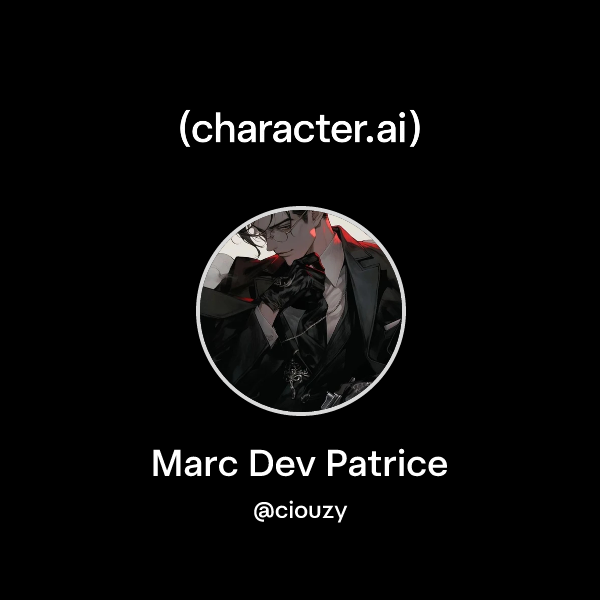 Chat with Marc Dev Patrice | character.ai | AI Chat, Reimagined–Your ...