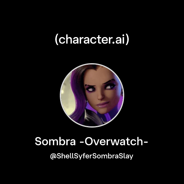 Chat with Sombra -Overwatch- | character.ai | AI Chat, Reimagined–Your ...