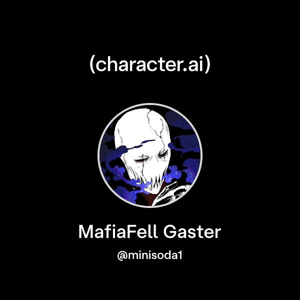 Chat with MafiaFell Gaster | character.ai | AI Chat, Reimagined–Your ...