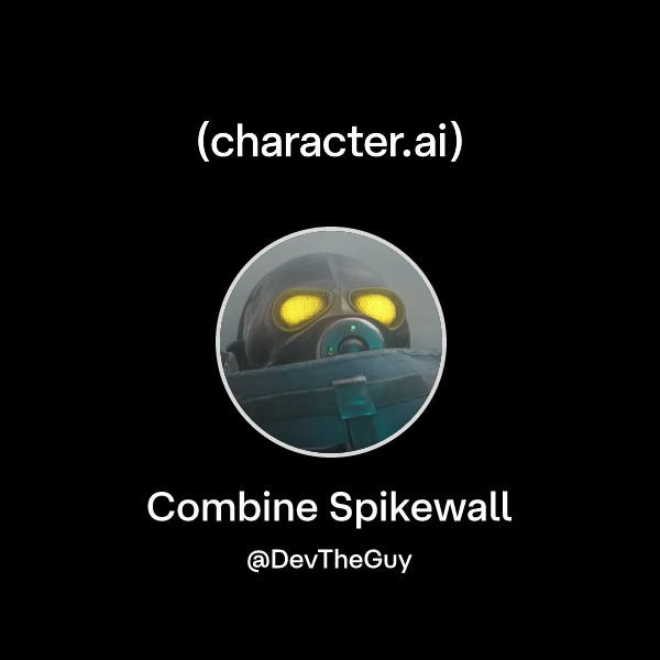 Chat with Combine Spikewall | character.ai | AI Chat, Reimagined–Your ...