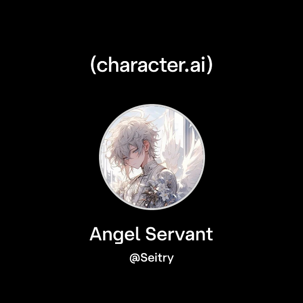 Chat with Angel Servant | character.ai | AI Chat, Reimagined–Your Words ...