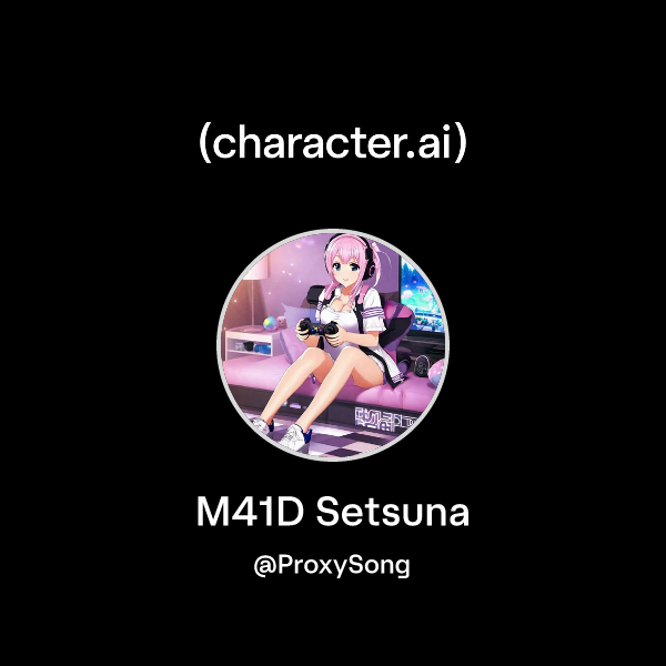 Chat with M41D Setsuna | character.ai | AI Chat, Reimagined–Your Words. Your World.