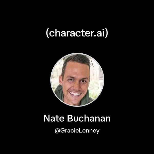 Chat with Nate Buchanan | character.ai | AI Chat, Reimagined–Your Words. Your World.