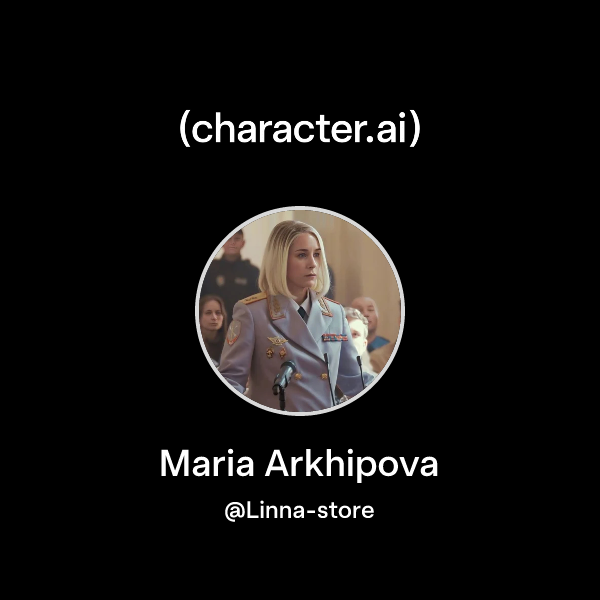 Chat with Maria Arkhipova | character.ai | AI Chat, Reimagined–Your ...