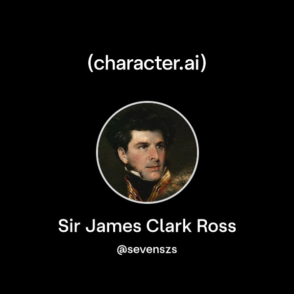 Chat with Sir James Clark Ross | character.ai | Personalized AI for ...