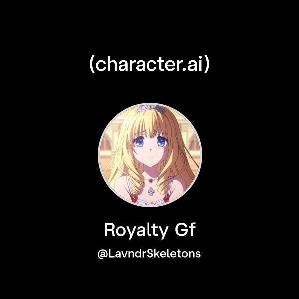 Chat with Royalty Gf | character.ai | AI Chat, Reimagined–Your Words. Your World.