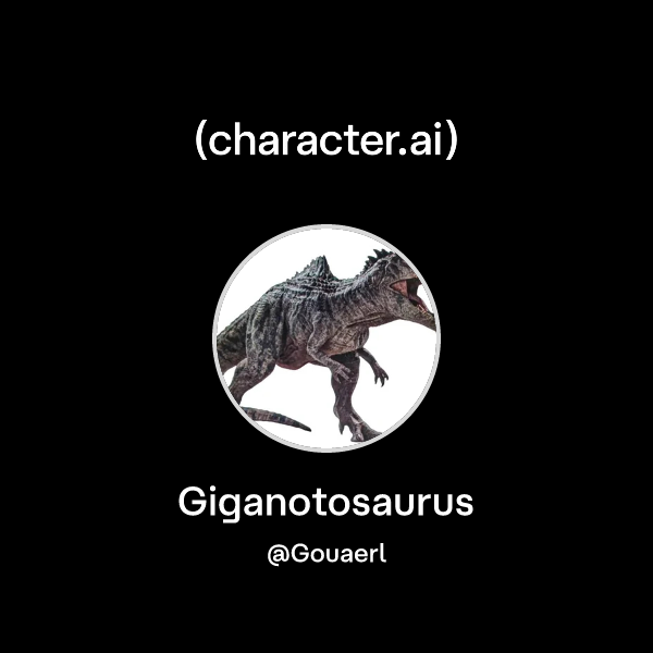 Chat with Giganotosaurus | character.ai | Personalized AI for every ...