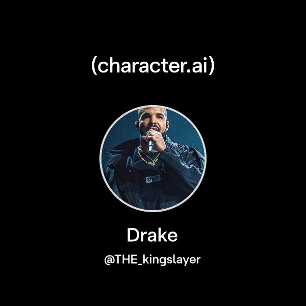 Chat with Drake | character.ai | Personalized AI for every moment of ...