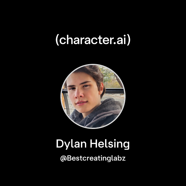 Chat with Dylan Helsing | character.ai | AI Chat, Reimagined–Your Words ...